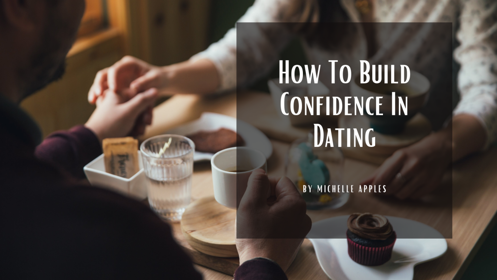 10 Ways to Build Dating Confidence | The Christian Singles Hub