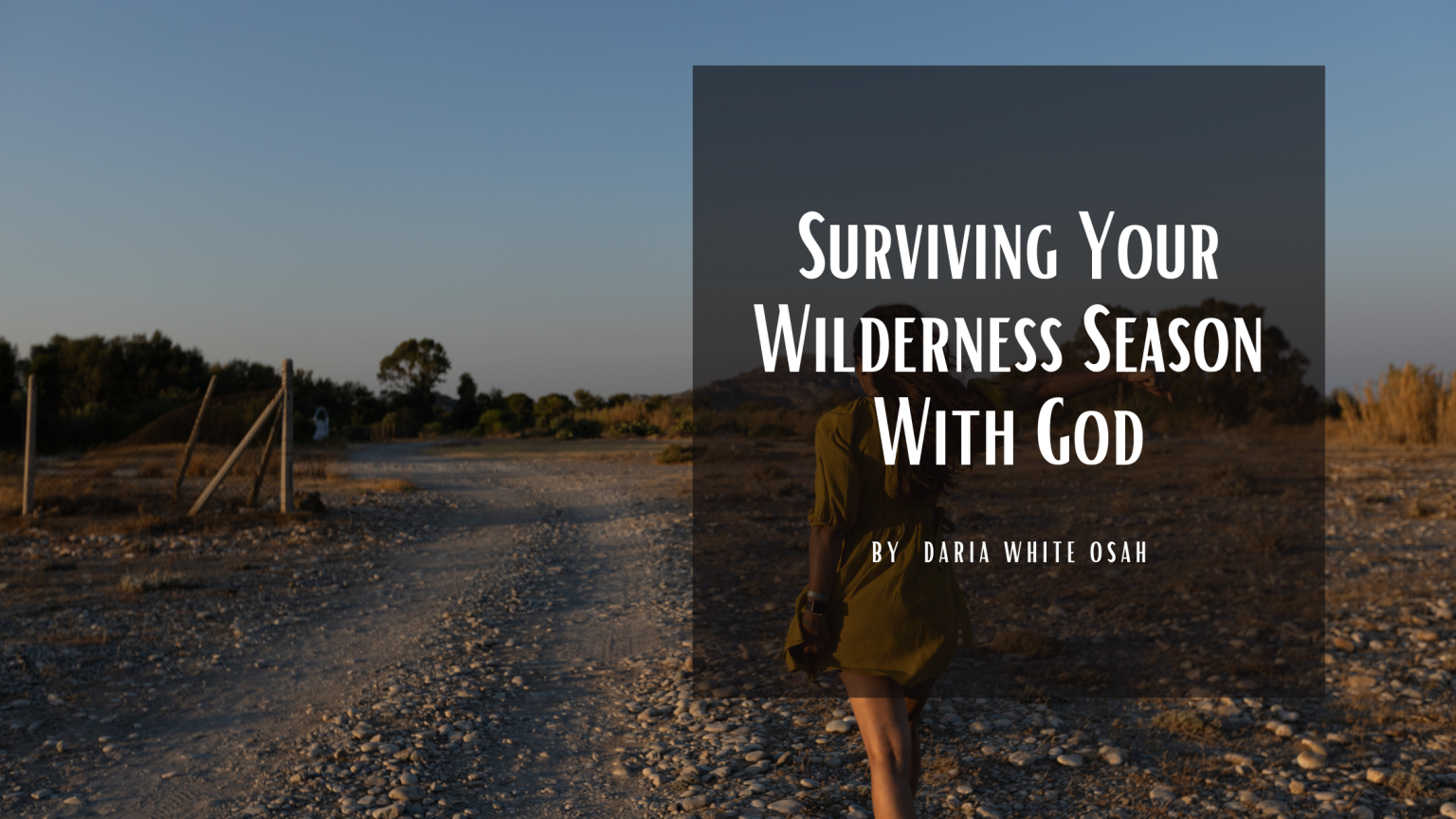 Survive the Wilderness Season with God | The Christian Singles Hub