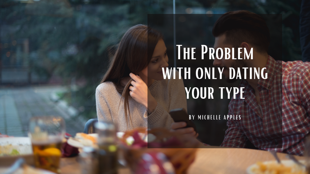 Why You Should Date Outside Your Type | The Christian Singles Hub